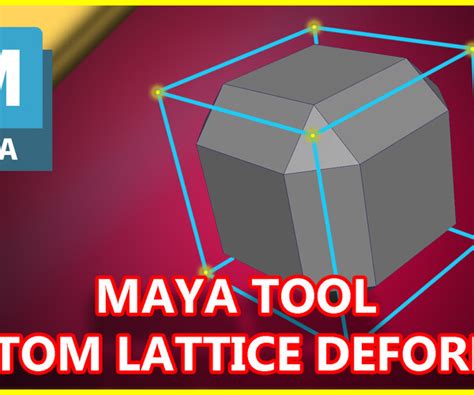 Artstation Maya Tool Custom Aligned Lattice Deformer Resources
