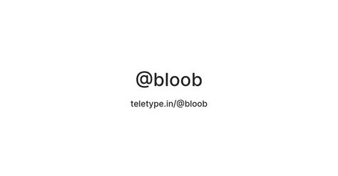 Bloob — Teletype
