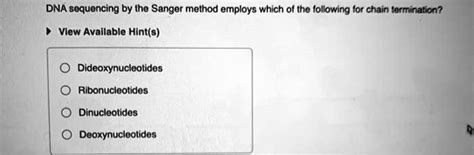 Dna Sequencing By The Sanger Method Employs Which Of The Following For Chain Termination View