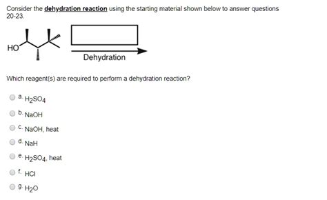 Consider the dehydration reaction using the starting material shown ...