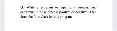 Solved Q Write A Program To Input Any Number And Determine