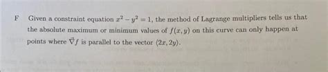 Solved Given A Constraint Equation X2−y2 1 The Method Of