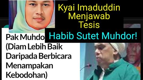 Kyai Imaduddin Menjawab Tesis Habib Sutet Muhdor Youtube