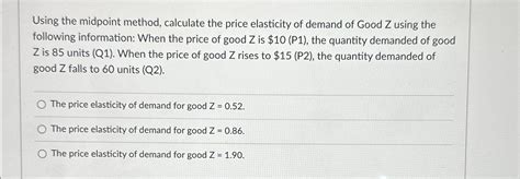 Solved Using The Midpoint Method Calculate The Price Chegg