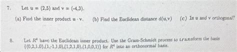 solved 7 let u 2 5 and v −4 3 a find the inner