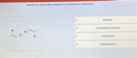 Solved Identify the relationship between the following two | Chegg.com