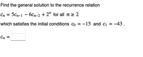 Solved Find The General Solution To The Recurrence Relation