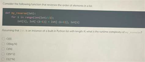 Solved Consider The Following Function That Reverses The