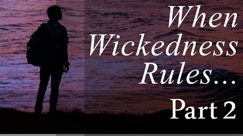 When Wickedness Rules Part 2 Faith Independent Baptist Church Of