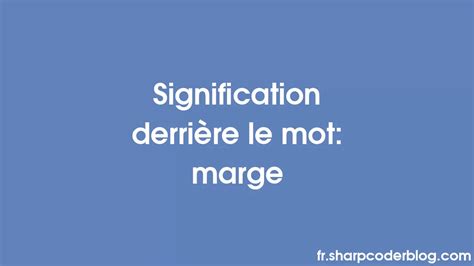 signification derrière le mot marge sharp coder blog