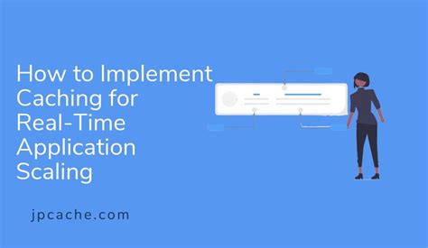 How To Implement Caching For Real Time Application Scaling
