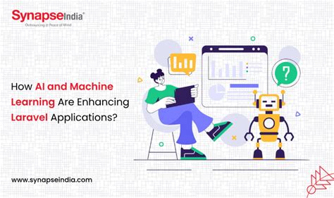 How Ai And Machine Learning Are Enhancing Laravel Applications Synapseindia