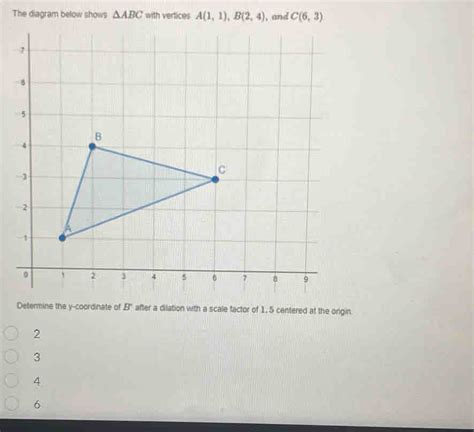 the diagram below shows abc with vertices a 1 1 b 2 4 and c 6 3