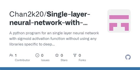 Github Chan K Single Layer Neural Network With Sigmoid Activation A Python Program For An