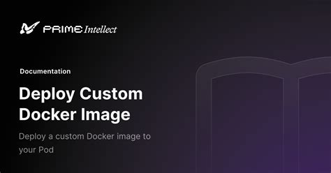 Deploy Custom Docker Image Prime Intellect Docs