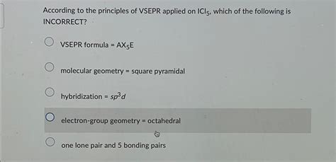 Solved According To The Principles Of Vsepr Applied On Icl5