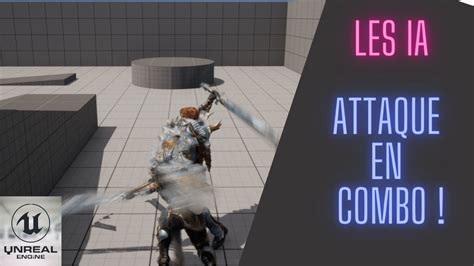 Unreal Engine 5 Ai 6 Le Combo Dattaques Youtube