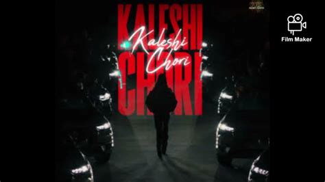Kalesh Chori Song Full Audio Song Youtube
