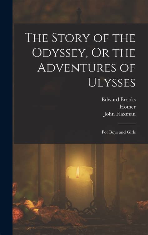 The Story Of The Odyssey Or The Adventures Of Ulysses For Boys And