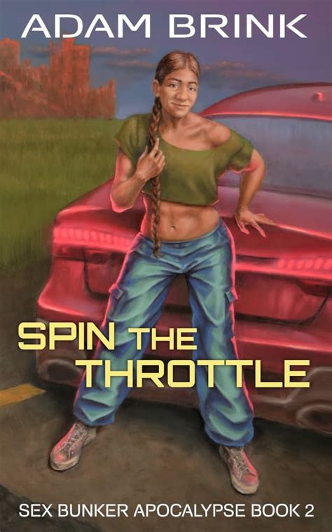 Spin The Throttle Sex Bunker Apocalypse Book 2 Ebook