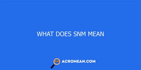What Does Snm Mean In Text