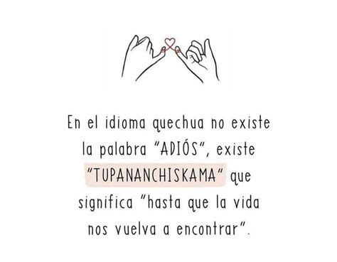 En El Idioma Quechua No Existe La Palabra AdiÓs Existe
