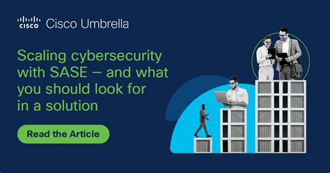 Scaling Cybersecurity With SASE Cisco Umbrella