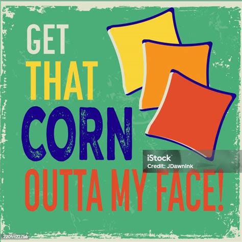 Cornhole Sport Sayings And Phrases Get That Corn Outta My Face