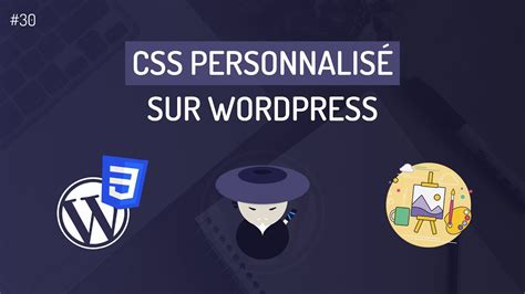 comment intégrer du css personnalisé sur wordpress youtube