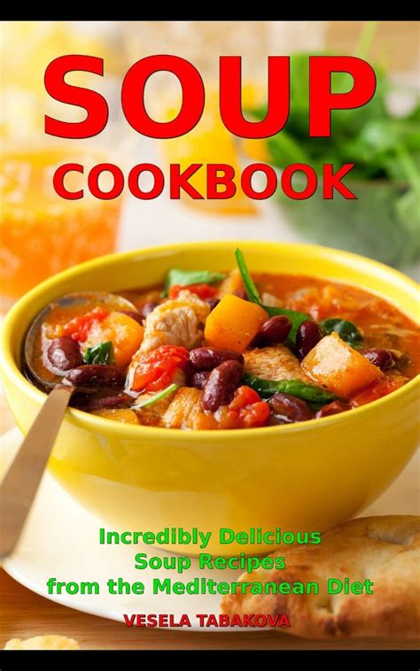 Soup Cookbook Delicious Soup Recipes Delicious Soup Slow Cooker