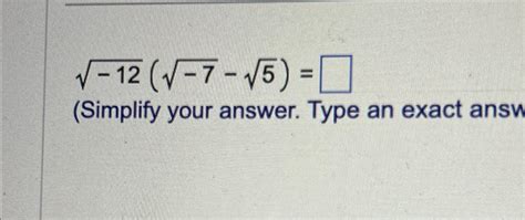Solved Simplify Your Answer Type An Exact Chegg