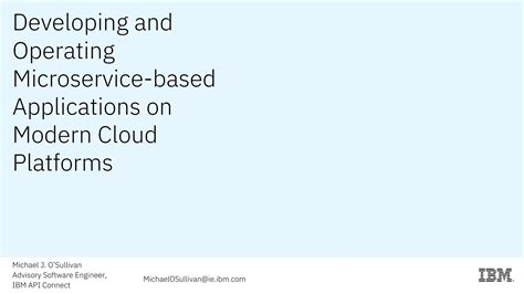 Developing And Operating Microservice Based Applications On Modern