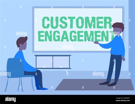 Sign Displaying Customer Engagement Conceptual Photo The Emotional Connection Between A