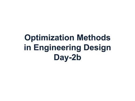 optimum engineering design day 2b classical optimization methods ppt