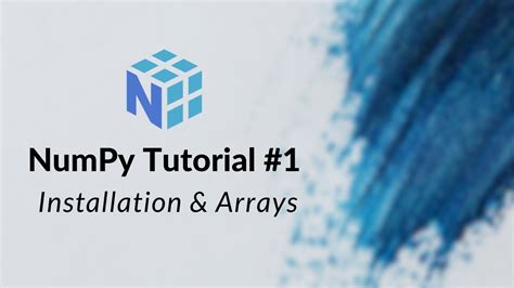 NumPy Tutorial Installation And Arrays YouTube