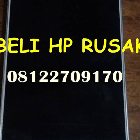 Tempat Jual Hp Rusak Di Jakarta Seputar Tempat