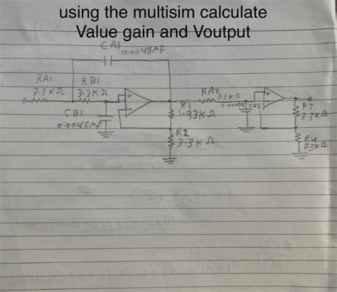 solved using the multisim calculate value gain and voutput
