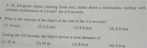 solved a 10 kilogram object starting from rest slides down a frictionless incline with