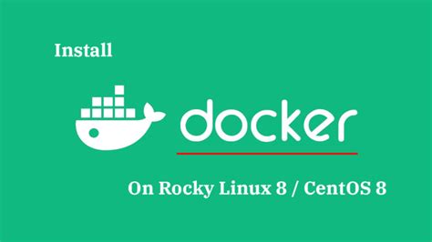 How To Install Docker On Rocky Linux CentOS RHEL AlmaLinux ITzGeek