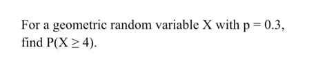 Solved For A Geometric Random Variable X With P03 Find