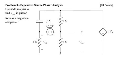 solved [10 points] out problem 3 dependent source phasor