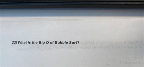 Solved What Is The Big O Of Bubble Sort Chegg