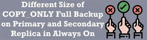 Sql Server Different Size Of Copyonly Full Backup On Primary And Secondary Replica In Always