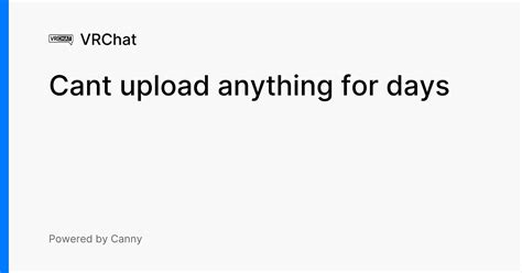 Cant Upload Anything For Days Voters Vrchat