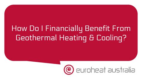 How Do I Financially Benefit From Geothermal Heating And Cooling