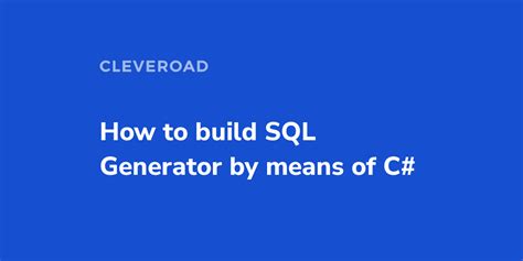 The Process Of Building SQL Generator With C