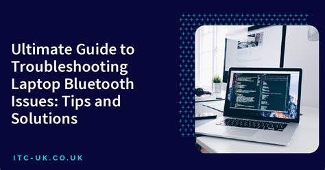 Ultimate Guide To Troubleshooting Laptop Bluetooth Issues Tips And Solutions