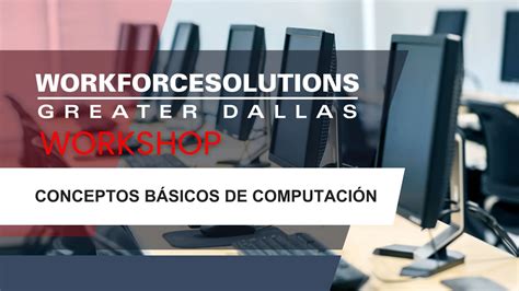 Conceptos Básicos De Computación Workforce Solutions Greater Dallas