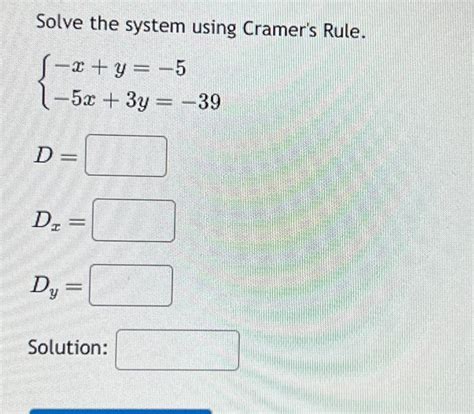 solved solve the system using cramer s rule