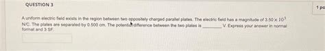 Solved A Uniform Electric Field Exists In The Region Between